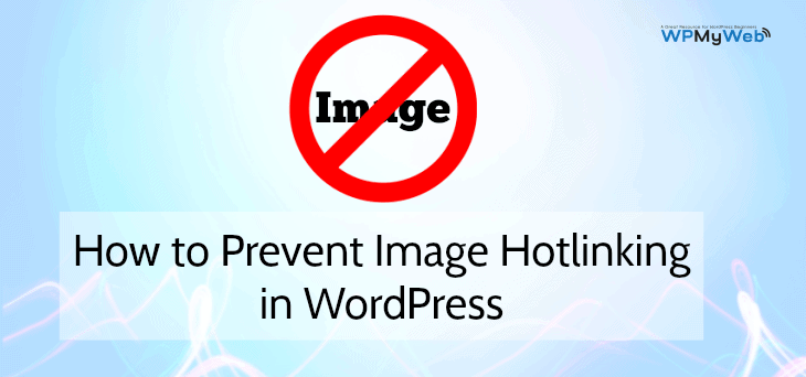 How To Prevent Image Hotlinking In Wordpress Wpmyweb 5277